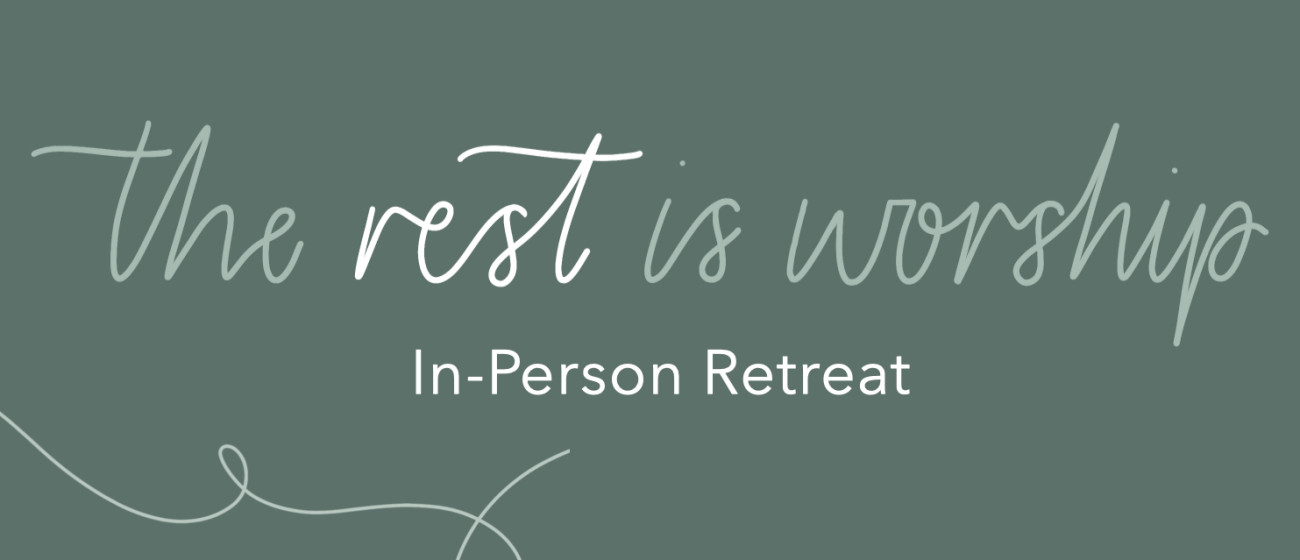 The Rest Is Worship - In Person Retreat - engageworship